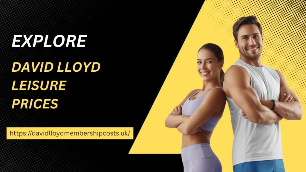 David Lloyd Leisure Prices Guide 2026